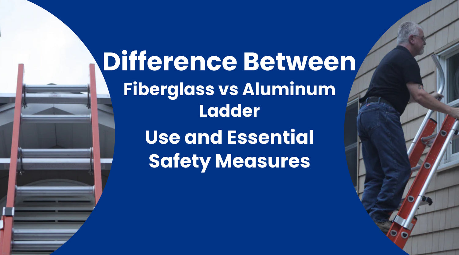 Choosing Between Aluminum and Fiberglass Ladders